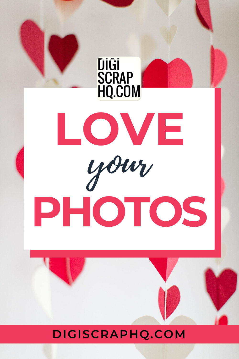 Love Your Photos - Digital Scrapbooking HQ