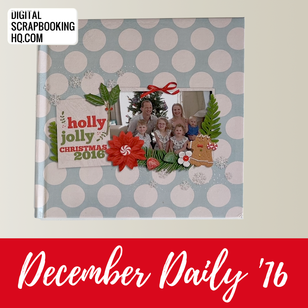 December Daily 2016 Album Flip Through - Digital Scrapbooking HQ